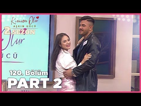 Aşkın Gücü 2. Sezon | 120. Bölüm FULL | PART - 2