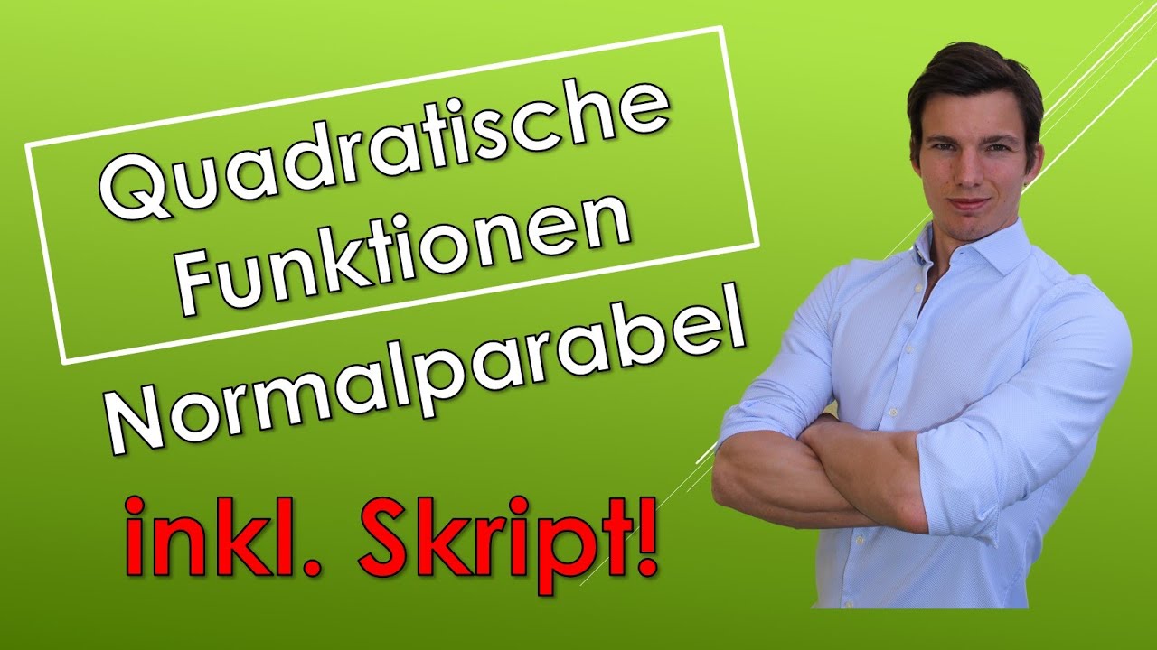 Die Normalparabel (Quadratische Funktionen) (mit SKRIPT!) - YouTube