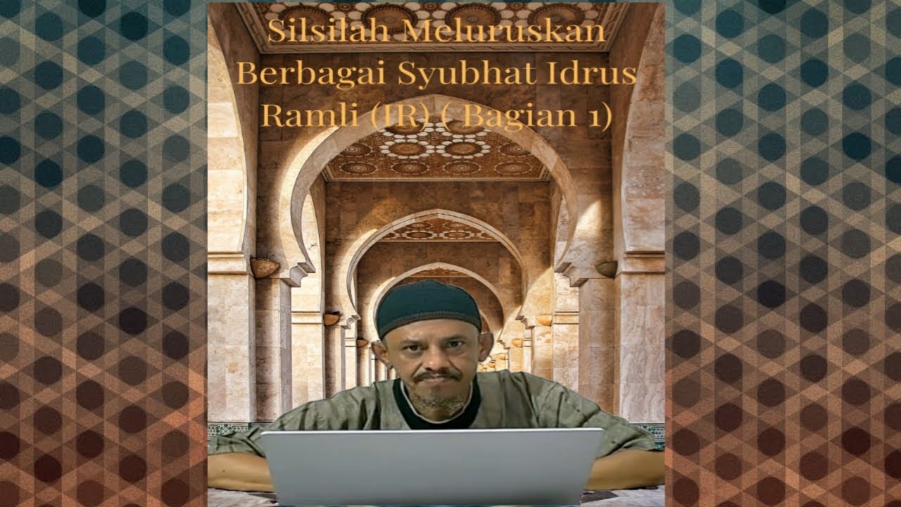 Silsilah Meluruskan Berbagai Syubhat Idrus Ramli (IR) ( Bagian 1) - YouTube