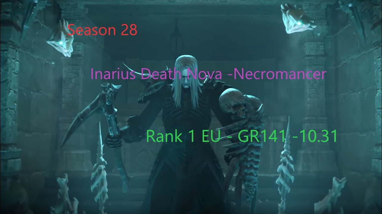 Diablo3 - Season 28 - Rank 1 EU Inarius Death Nova Necromancer - GR 141 ...