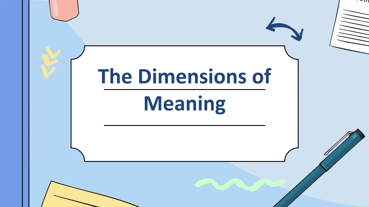 THE DIMENSIONS OF MEANING - GROUP 3 - YouTube