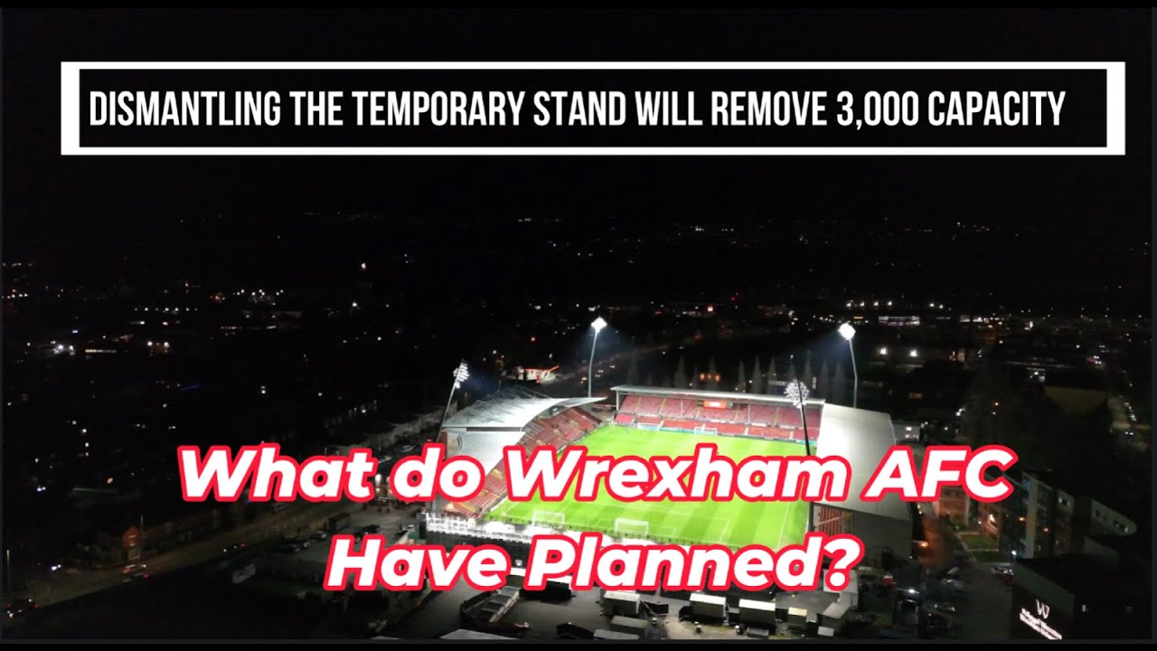 WREXHAM AFC KOP STAND : CAN THEY SOLVE A 3,000-SEAT DEFICIT - YouTube