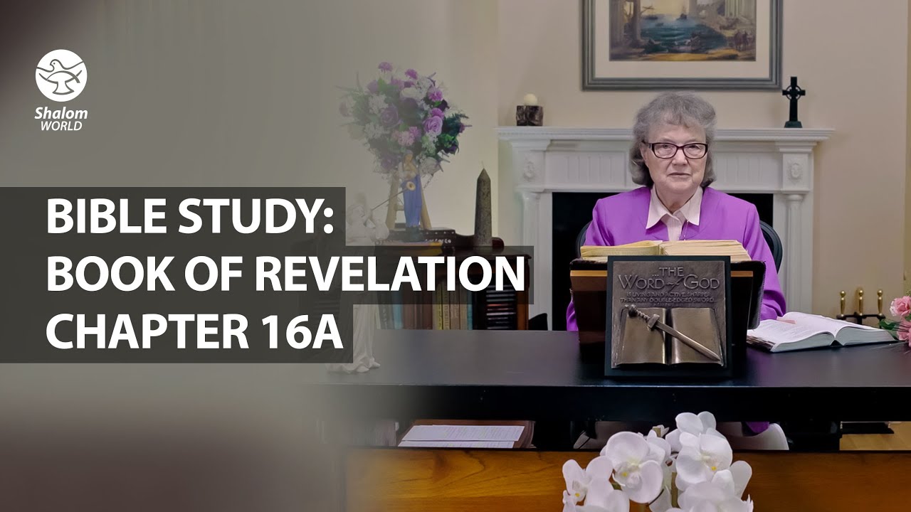 Bible Study: Book of Revelation || Chapter 16A - YouTube