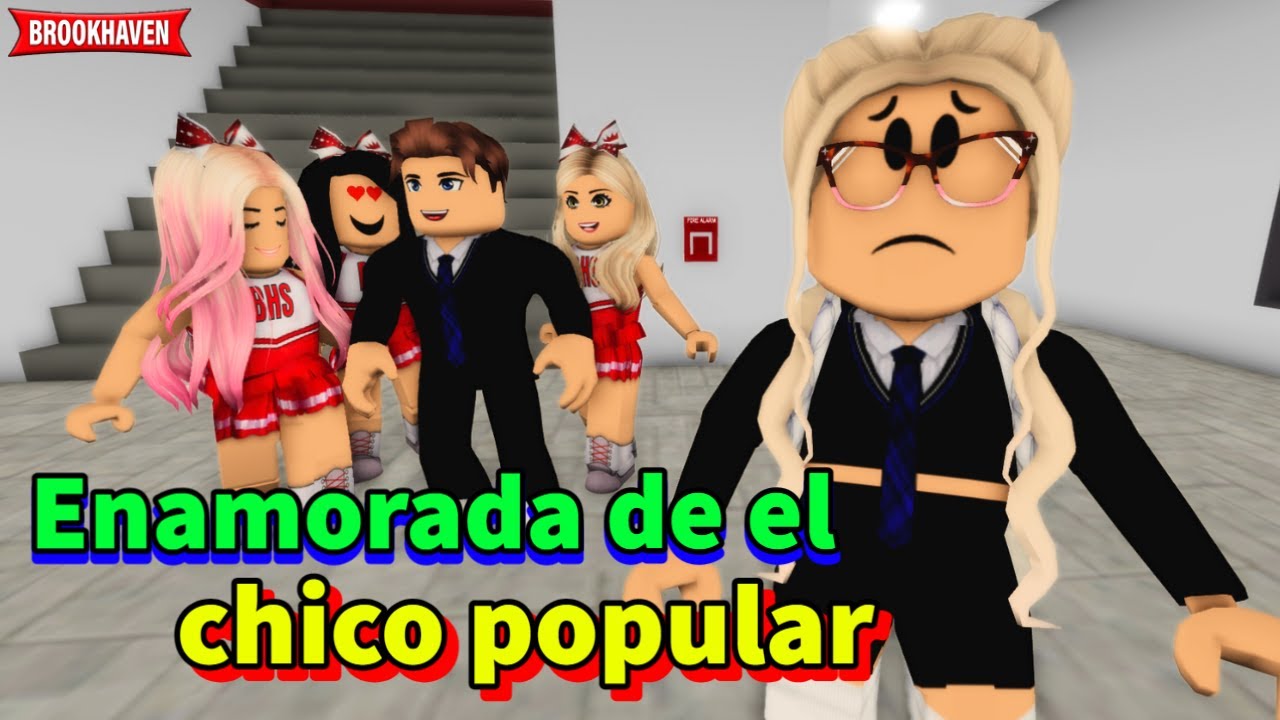 ENAMORADA DE EL CHICO POPULAR - Parte 1 | Mini Pelicula | Roblox Brookhaven rp 🏡historias de ...