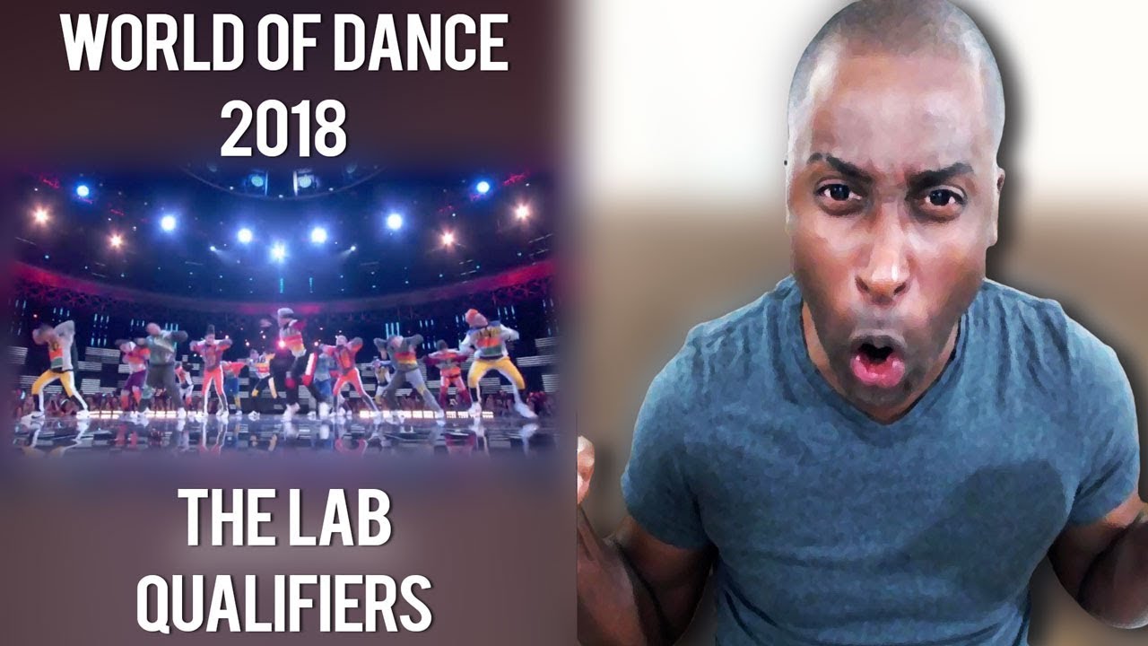 World of Dance 2018 - The Lab: Qualifiers Reaction - YouTube