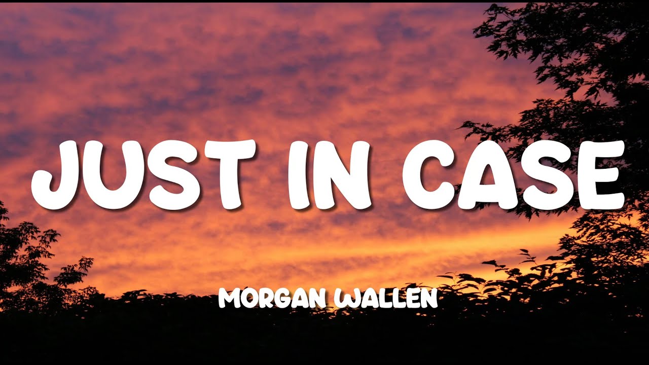 Morgan Wallen - Just In Case (Lyric Video) - YouTube