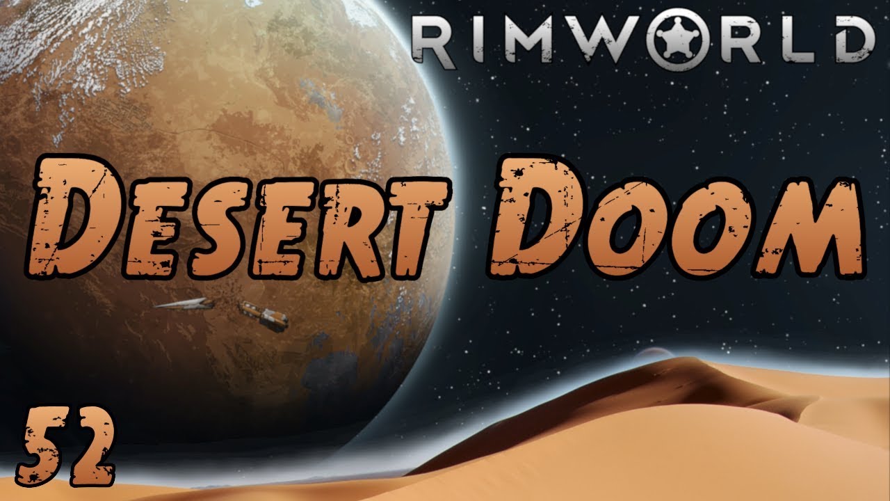Rimworld: Desert Doom - Part 52: Mechanical Marvels - YouTube