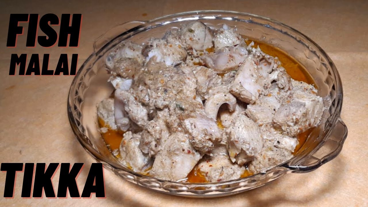 Malai Tikka Fish Recipe In 5 Minutes | Fish Malai Boti | Fish Tikka ...