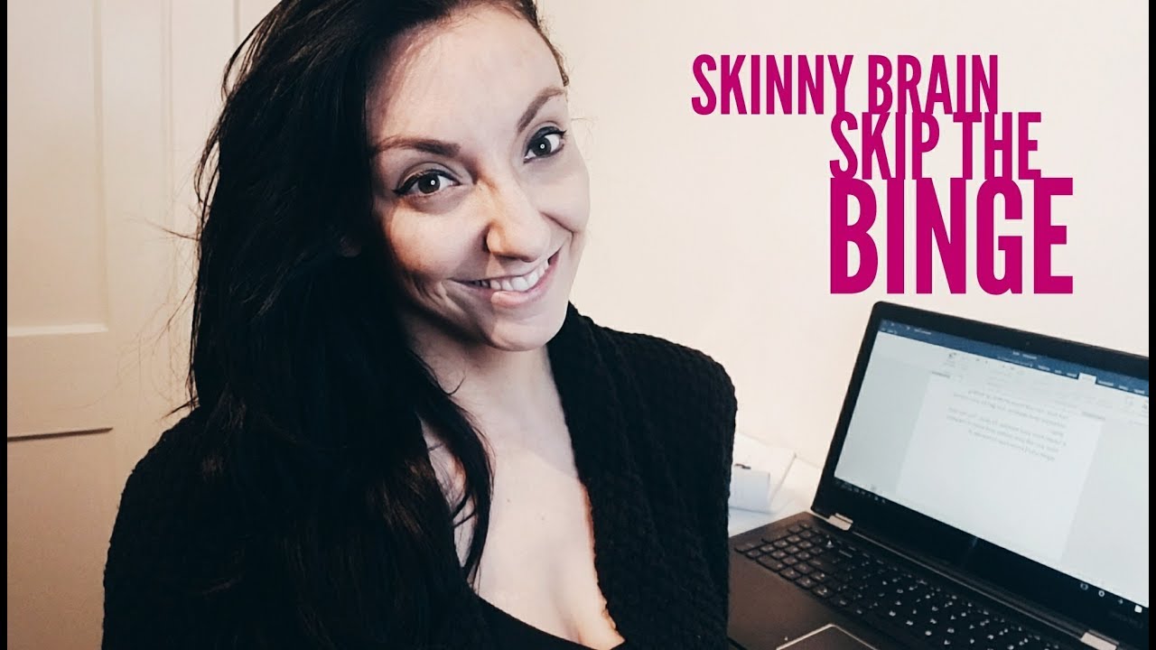 Skinny Brain Skip the binge - YouTube