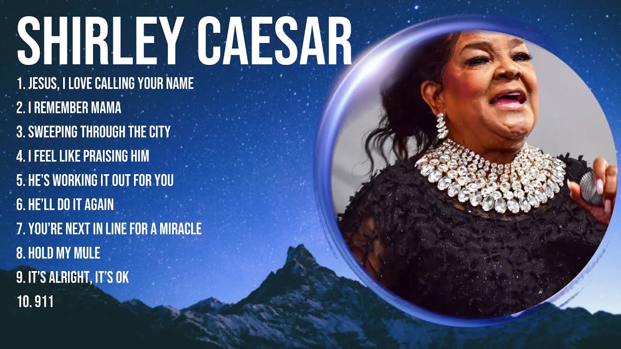 Shirley Caesar ~ Best Gospel Worship Songs ~ Top Praise Gospel Songs ...