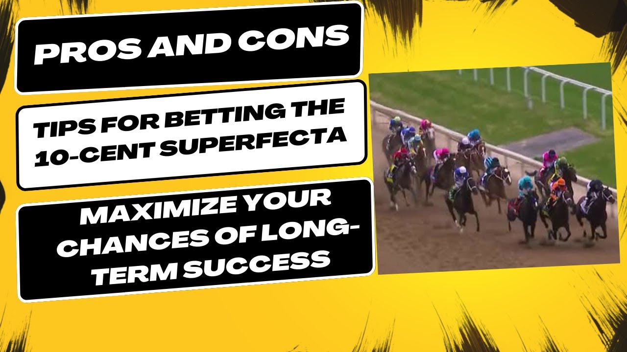 Pros and Cons of Betting the 10 Cent Superfecta - YouTube