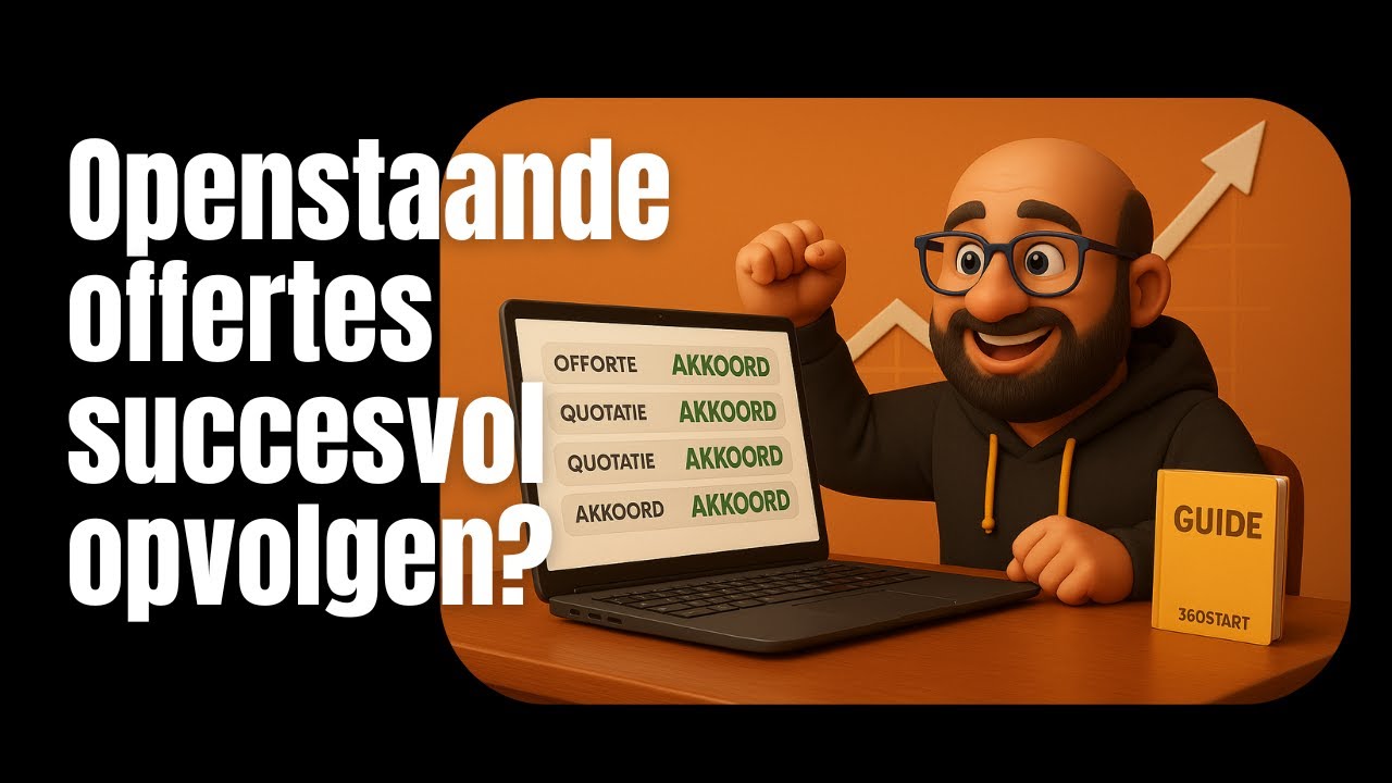Openstaande offertes succesvol opvolgen? Zo doe je dat! - 360start.nl ...