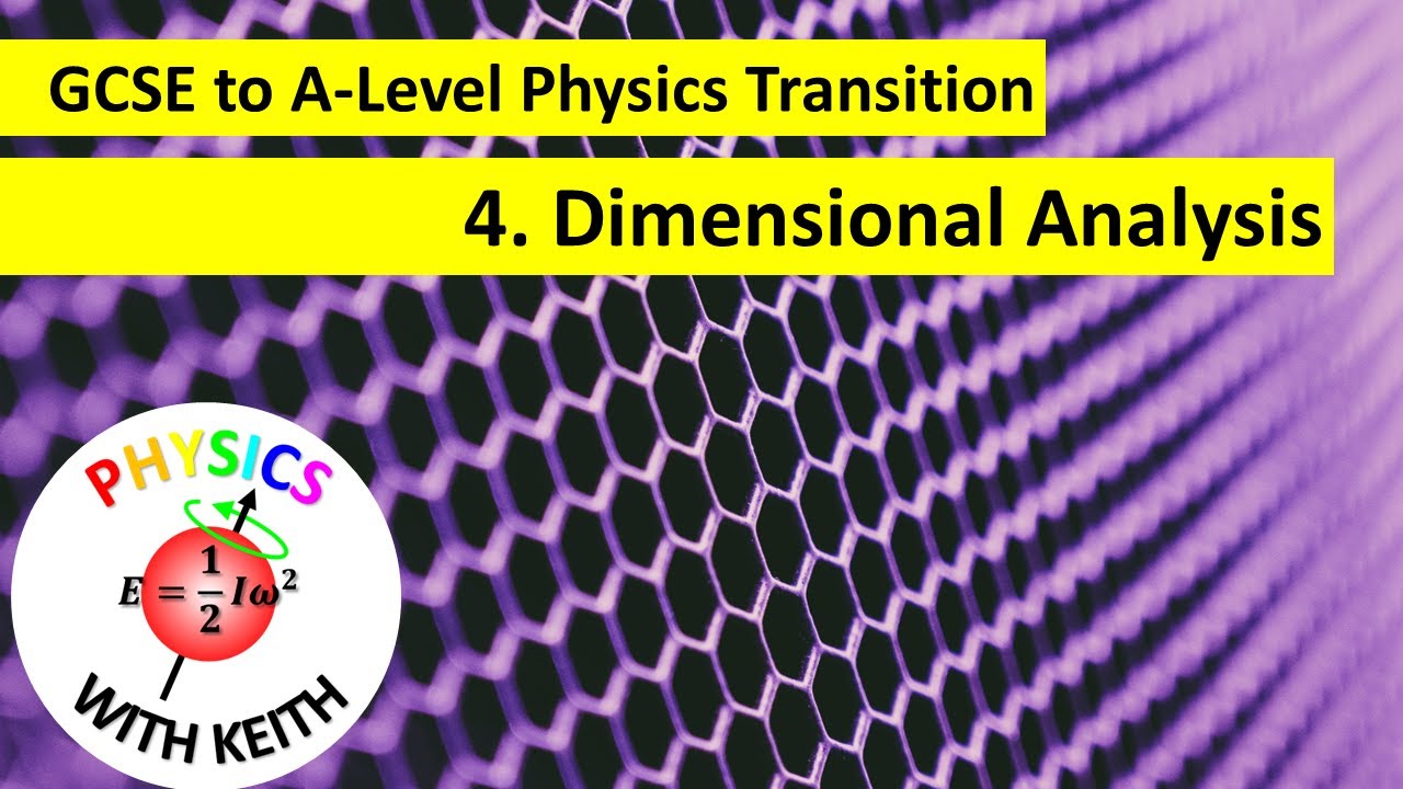 4. Dimensional Analysis: GCSE to A-Level Physics Transition SD - YouTube