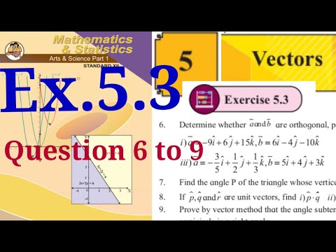 Exercise 5.3,HSC,12th Maths1,question 6 to 9,Vectors,state board, New ...
