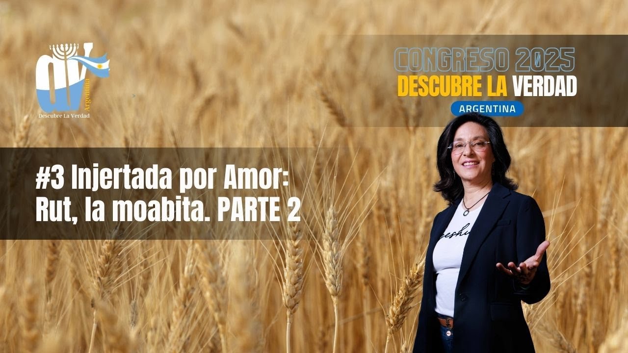 🏡#3 Injertado por AMOR: 👉 Ruth la MOABITA Parte ll 🇦🇷 [Córdoba ...