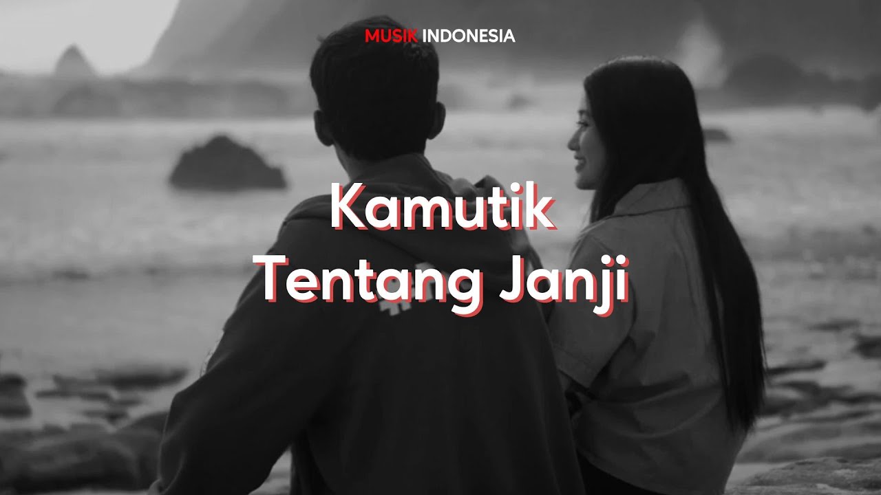 Kamutik - Tentang Janji (Lyrics Video) - YouTube