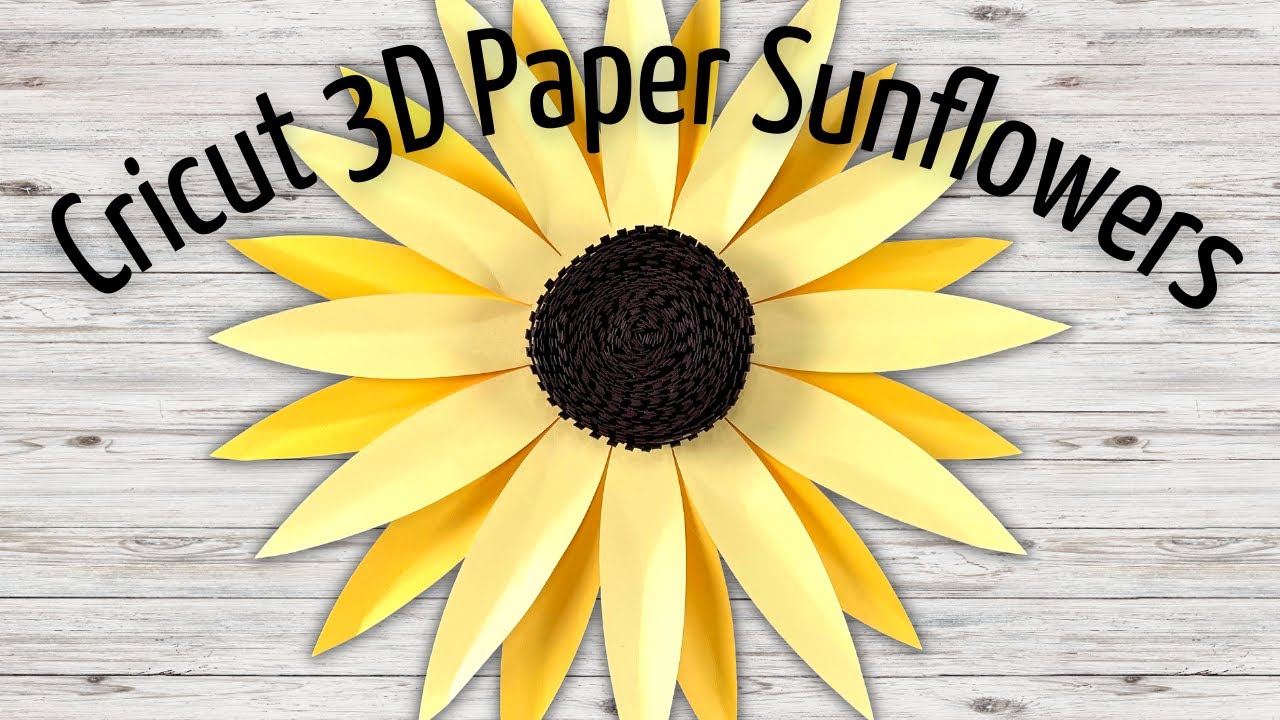 Use your Cricut to make a 3D paper sunflower 🌻 Cricut Design Space ...