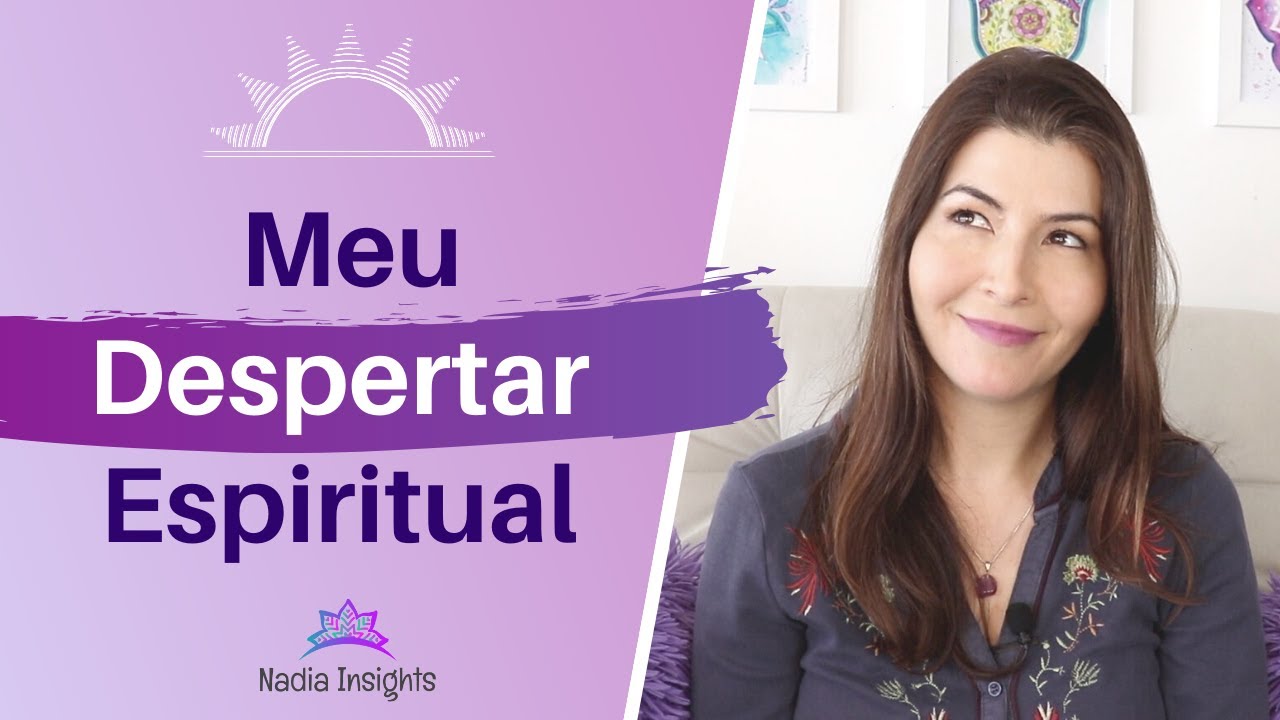 A verdade sobre o despertar espiritual (Como foi o meu despertar?) - YouTube