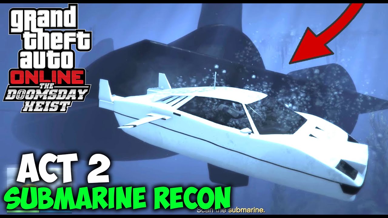 GTA Online: Doomsday Heist Act #2 - Setup: Submarine Recon - YouTube