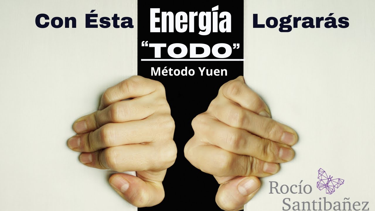 ¿Quieres Lograr TODO lo que te Propongas ? Fortalecela con Método Yuen - YouTube
