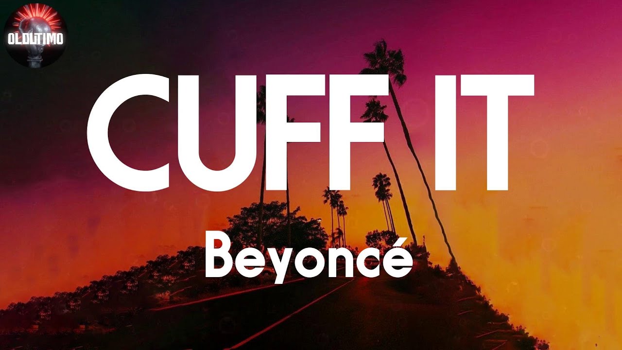 Beyoncé - CUFF IT 📝Lyrics - YouTube