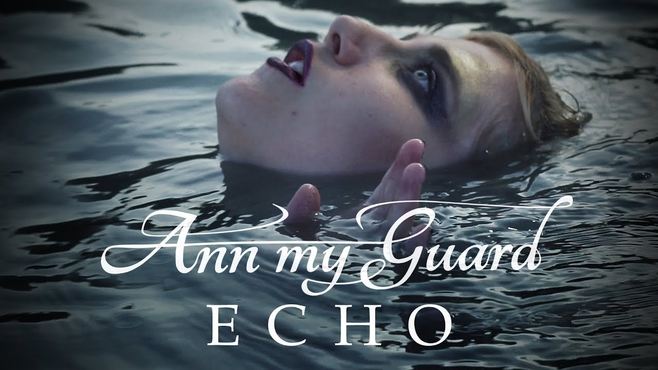 Ann my Guard - Echo (OFFICIAL VIDEO) - YouTube