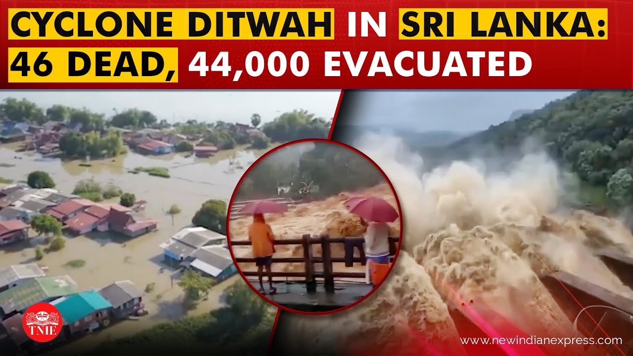 Cyclone Ditwah kills 46 in Sri Lanka; rescue operations hampered ...