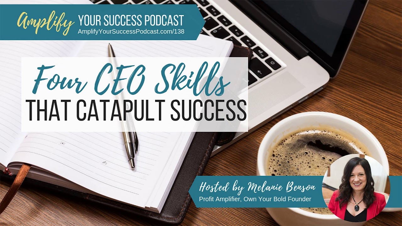 Episode 138: 4 CEO Skills That Catapult Success - YouTube
