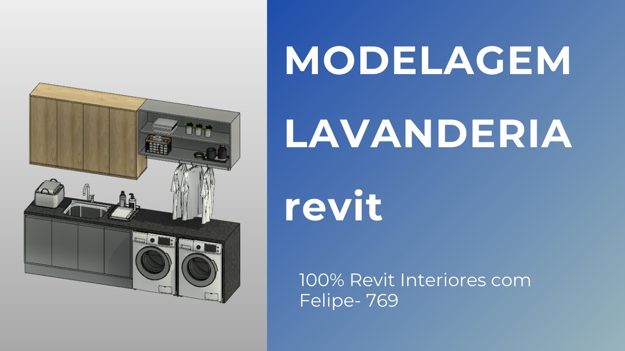 100% Revit Interiores Felipe- Aula 769 - MODELAGEM LAVANDERIA - YouTube