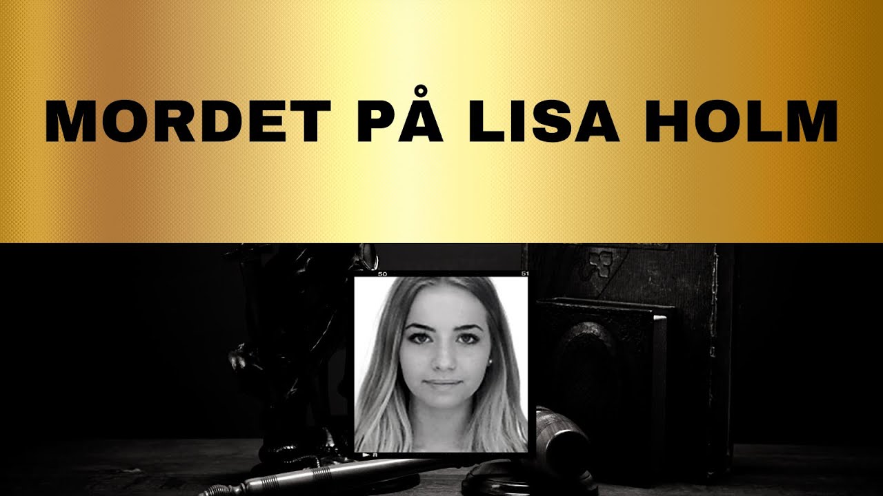 Mordet på Lisa Holm | del 1 (av 2) - YouTube