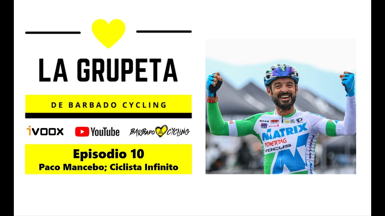La Grupeta Ep10. Paco Mancebo; ciclista infinito - YouTube