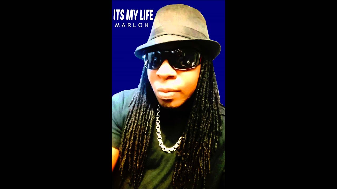 ITS MY LIFE Marlon Clarke - YouTube