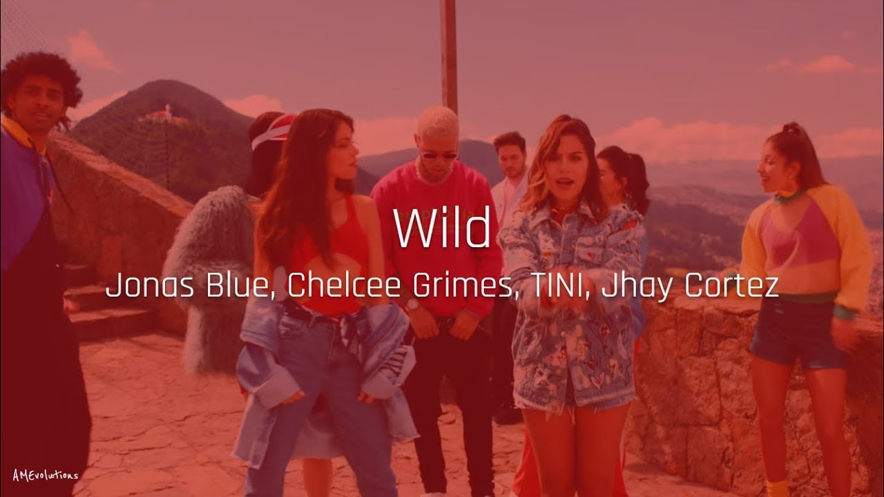 Wild - Jonas Blue, Chelcee Grimes, TINI, Jhay Cortez (Lyrics) - YouTube