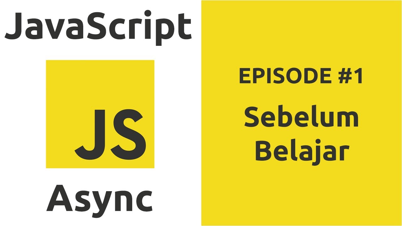 Belajar JavaScript Async - 1 Sebelum Belajar - YouTube