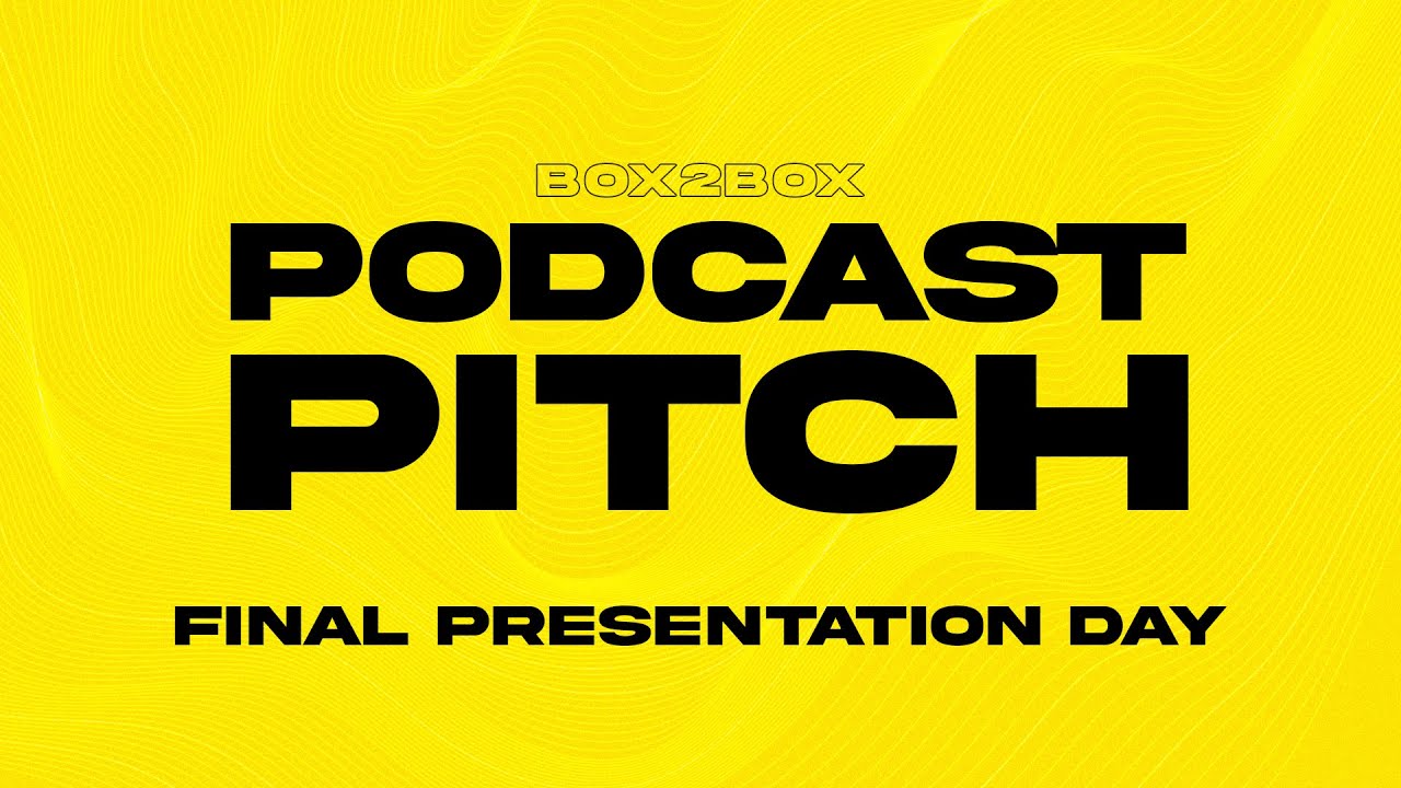 Box2Box Podcast Pitch Finals - YouTube