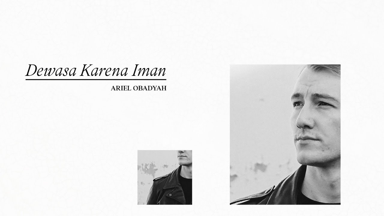20191013 - Ariel Obadyah - Dewasa Karena Iman - Cactus Production - YouTube