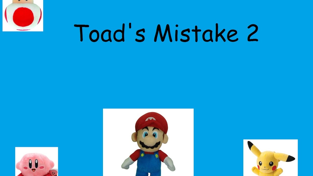 Toad's Mistake 2 - YouTube
