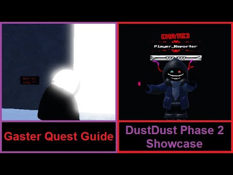 Dustdust Phase 2 showcase and Gaster quest guide | Roblox Undertale ...