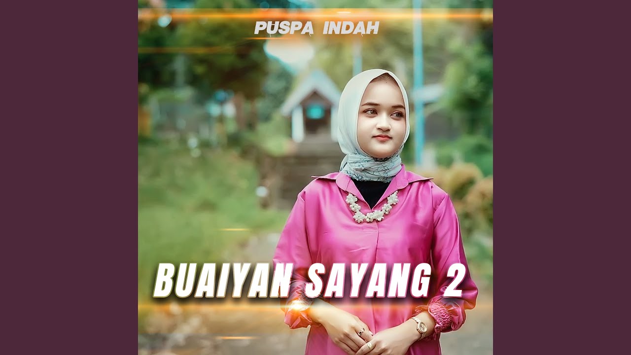 BUAIYAN SAYANG 2 - YouTube