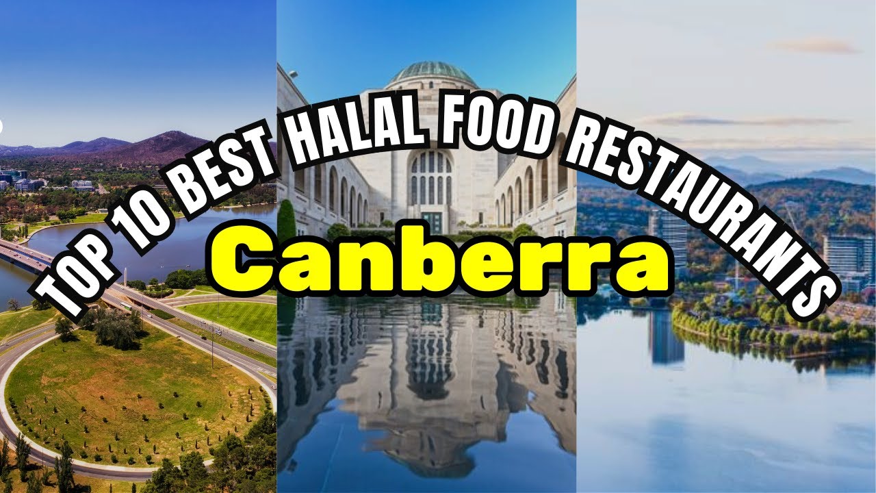 CANBERRA - 10 Best Halal Food Restaurants in Canberra | Australia |The ...