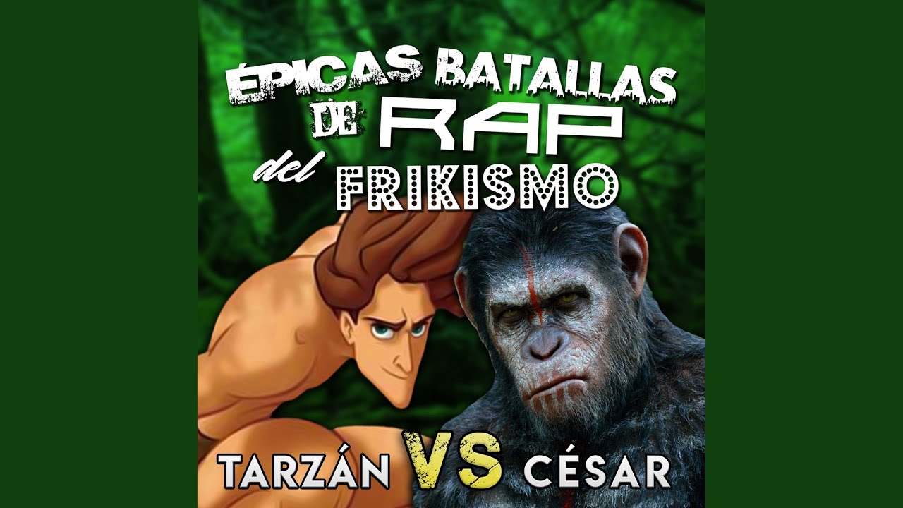 Tarzán vs César (épicas Batallas de Rap del Frikismo) - YouTube Music