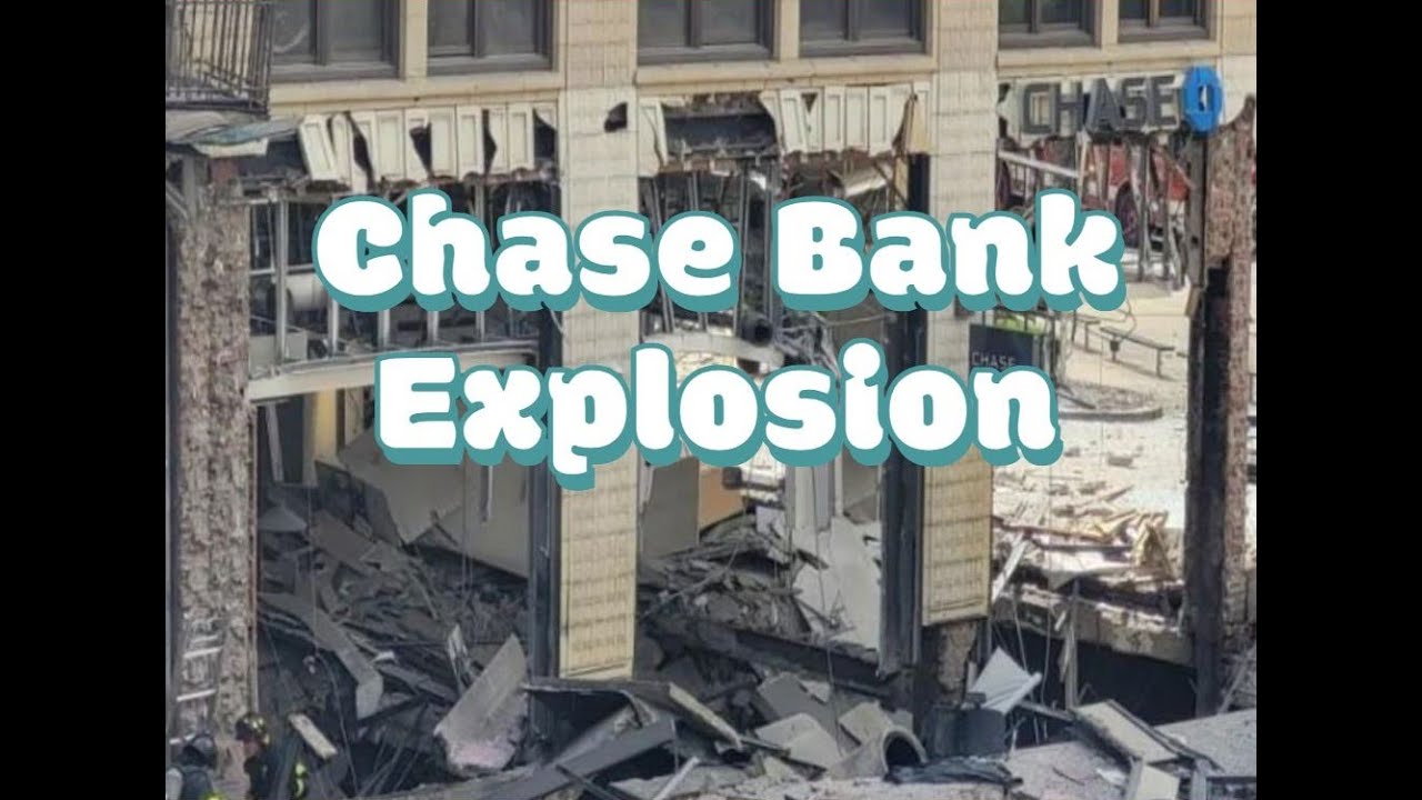 Chase Bank Building Explosion - YouTube