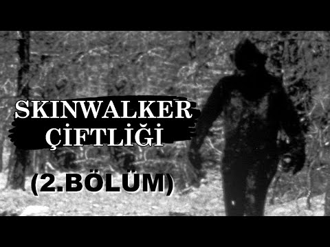 Skinwalker Çiftliği: Dünyadaki Cehennem (2.Bölüm)