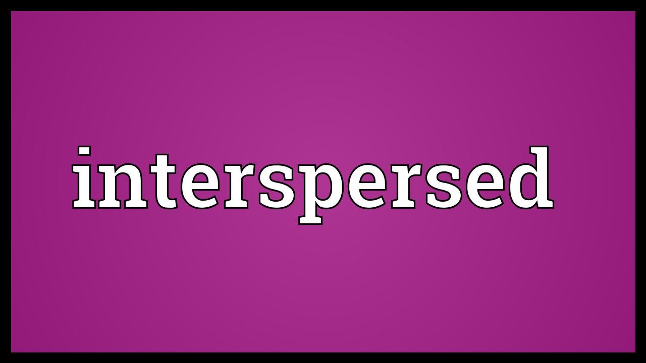 Interspersed Meaning - YouTube