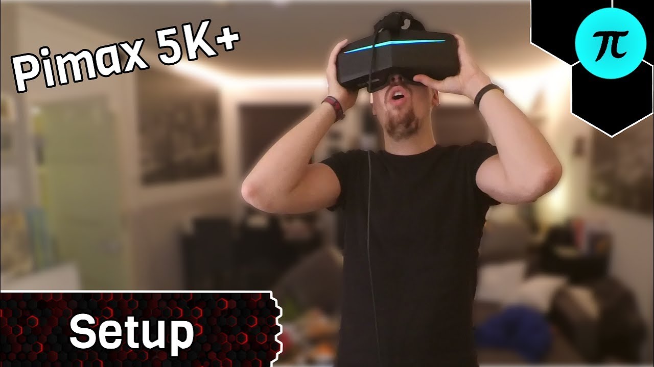 Pimax 5K+ Setup und erster Eindruck - YouTube