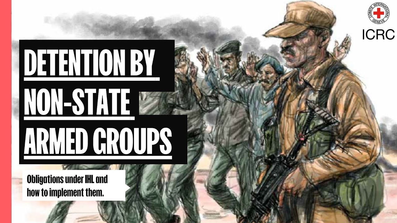Thirteen basic rules on detention by Non-State armed groups | ICRC ...