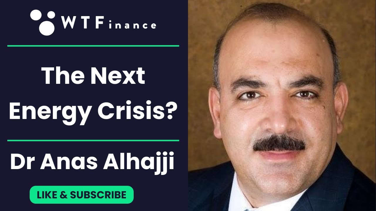 The Next Energy Crisis with Dr Anas Alhajji - YouTube