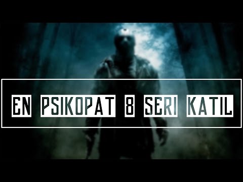 En Psikopat 8 Seri Katil
