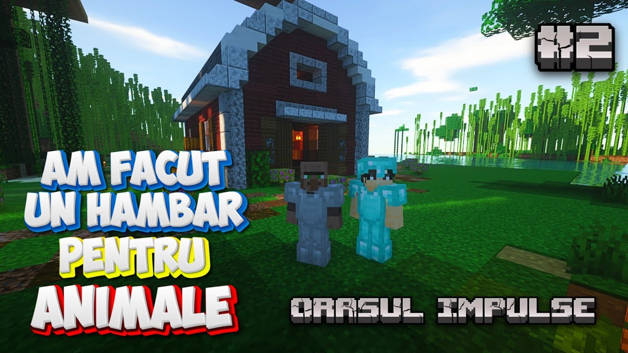 ORASUL IMPULSE #2 - AM CONSTRUIR UN HAMBAR PENTRU ANIMALE - MINECRAFT ...