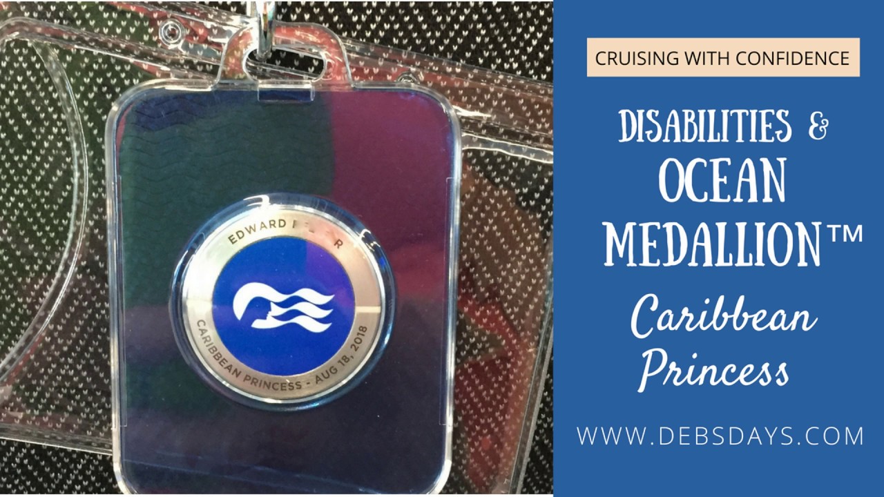Disabilities on Medallion Class™ - Ocean Medallion™ Caribbean Princess ...
